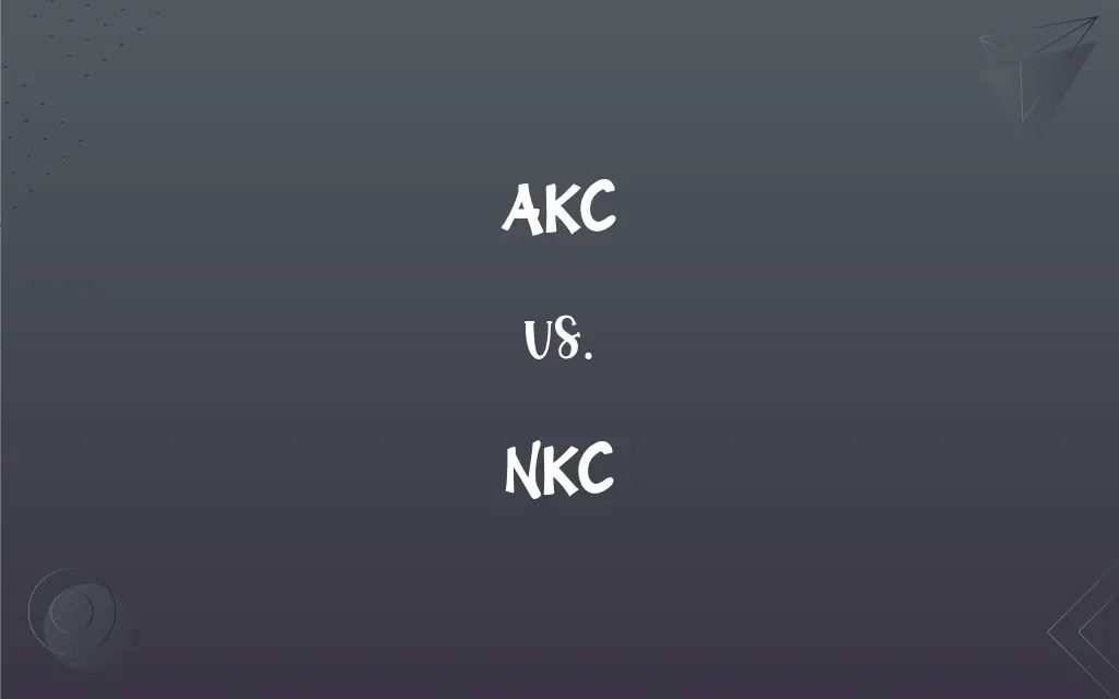 AKC vs. NKC: What’s the Difference?
