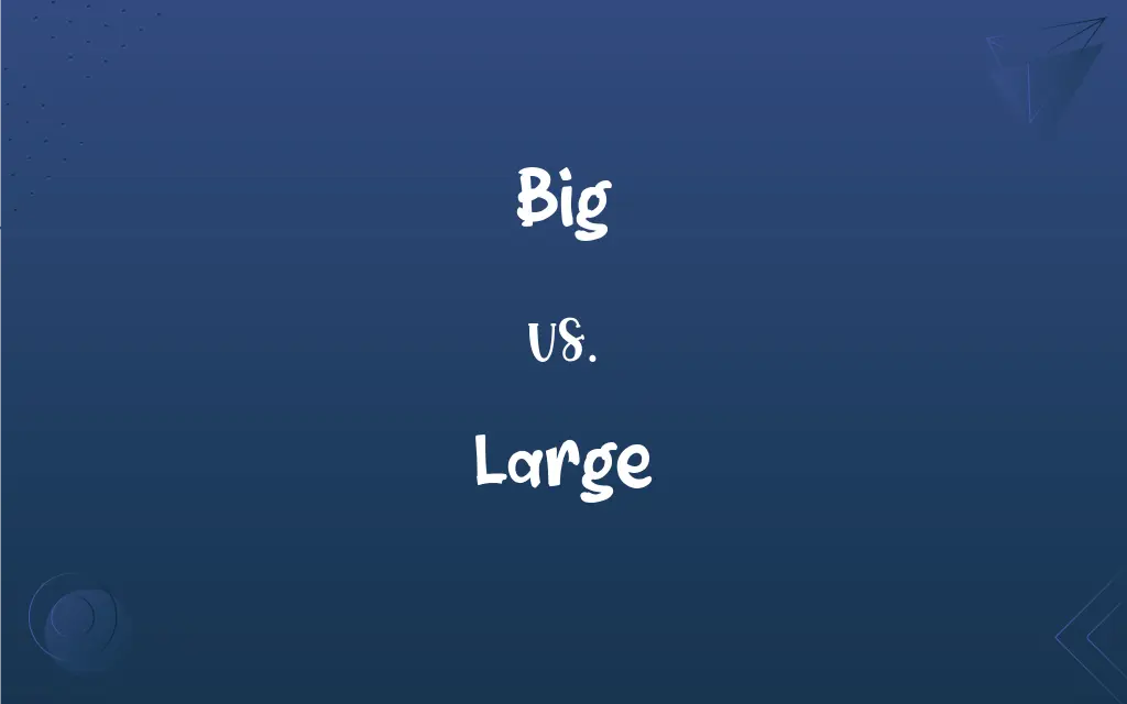 Big Vs Large What s The Difference Big Vs Large What s The Difference
