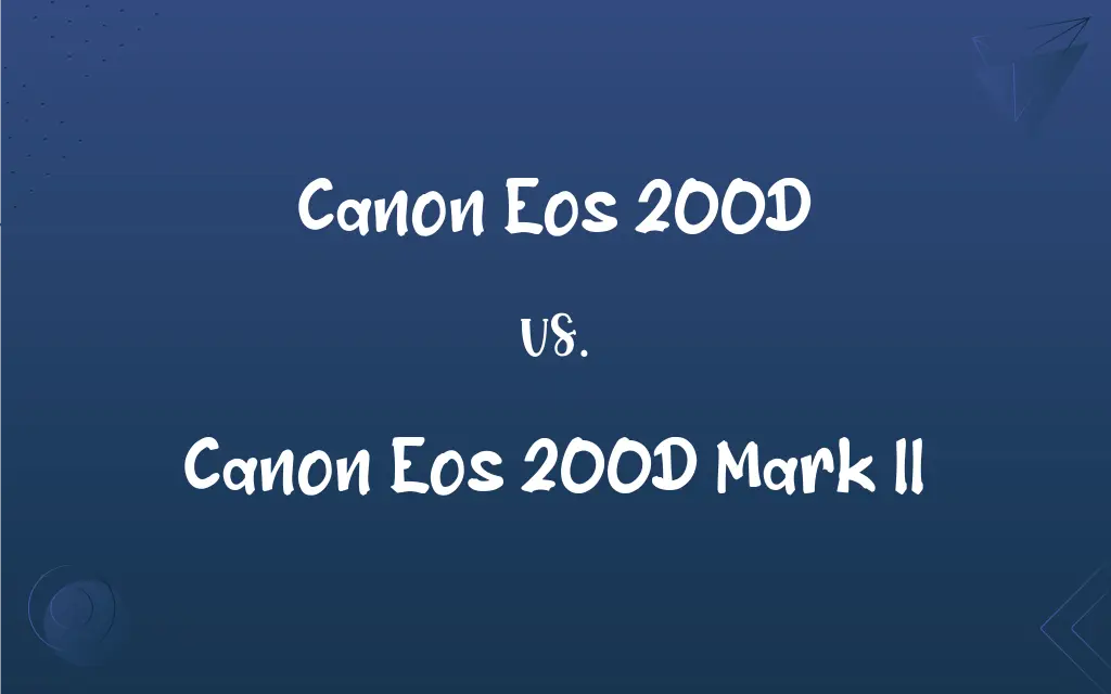 Canon Eos 200D Vs Canon Eos 200D Mark II What s The Difference Canon Eos 200D Vs Canon Eos 200D Mark II What s The Difference