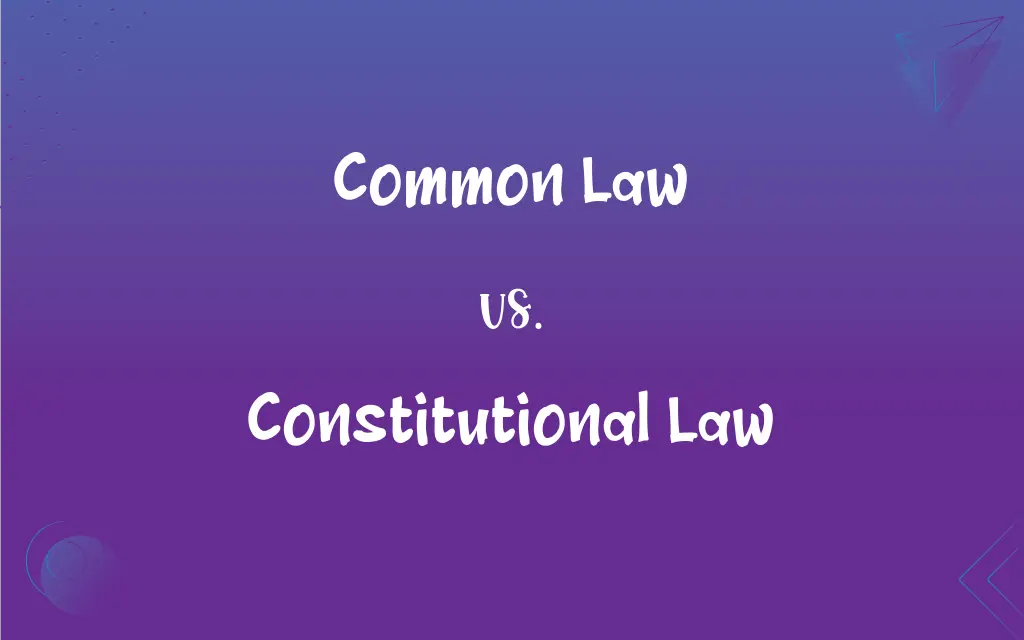 Common Law vs. Constitutional Law: What’s the Difference?