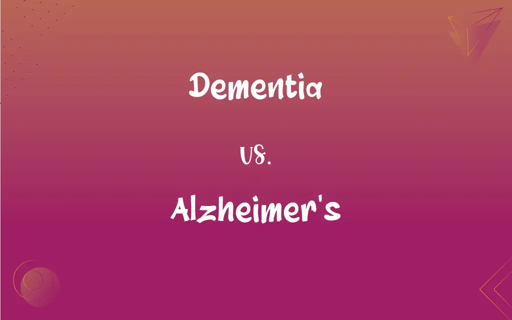 Dementia vs. Alzheimer’s: What’s the Difference?