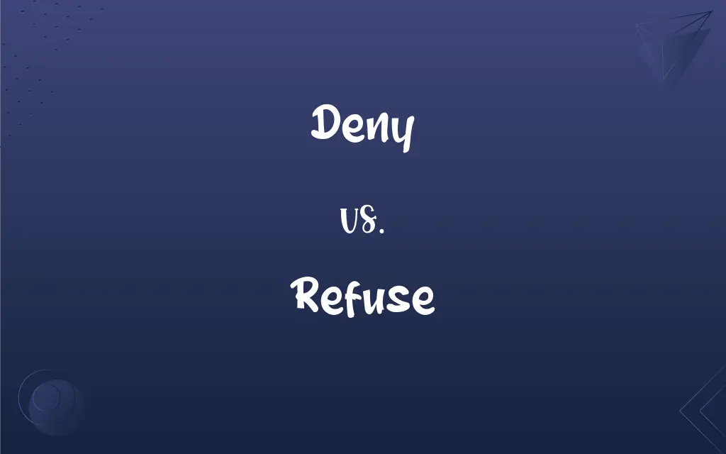 Deny Vs Refuse What s The Difference Deny Vs Refuse What s The Difference