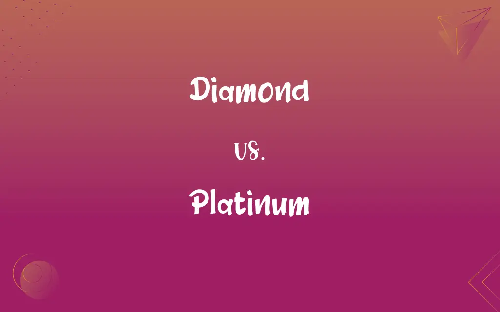 Diamond vs. Platinum: What’s the Difference?
