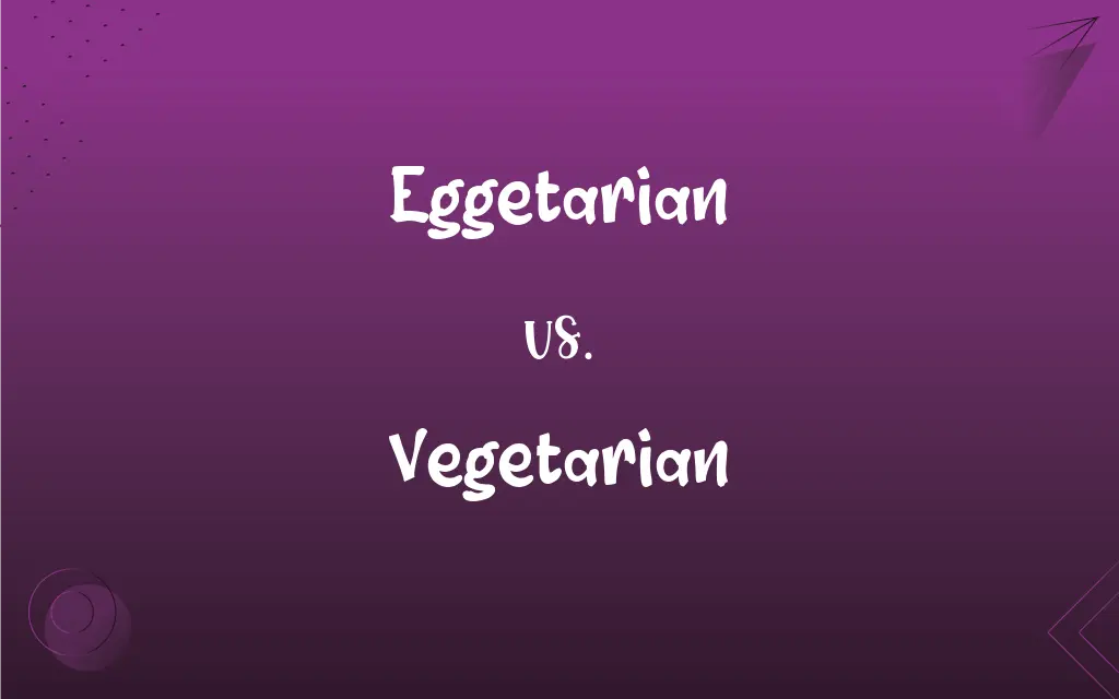 Eggetarian vs. Vegetarian: What’s the Difference?