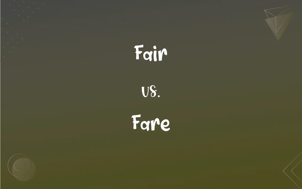 Fair Vs Fare What s The Difference 