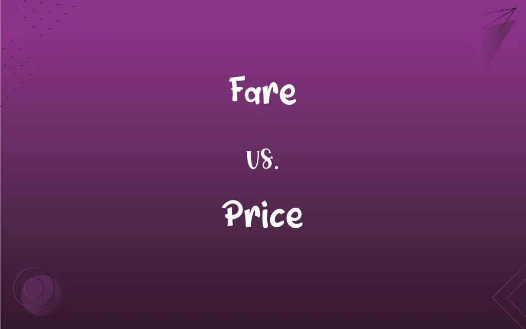 Fare vs. Price: What’s the Difference?