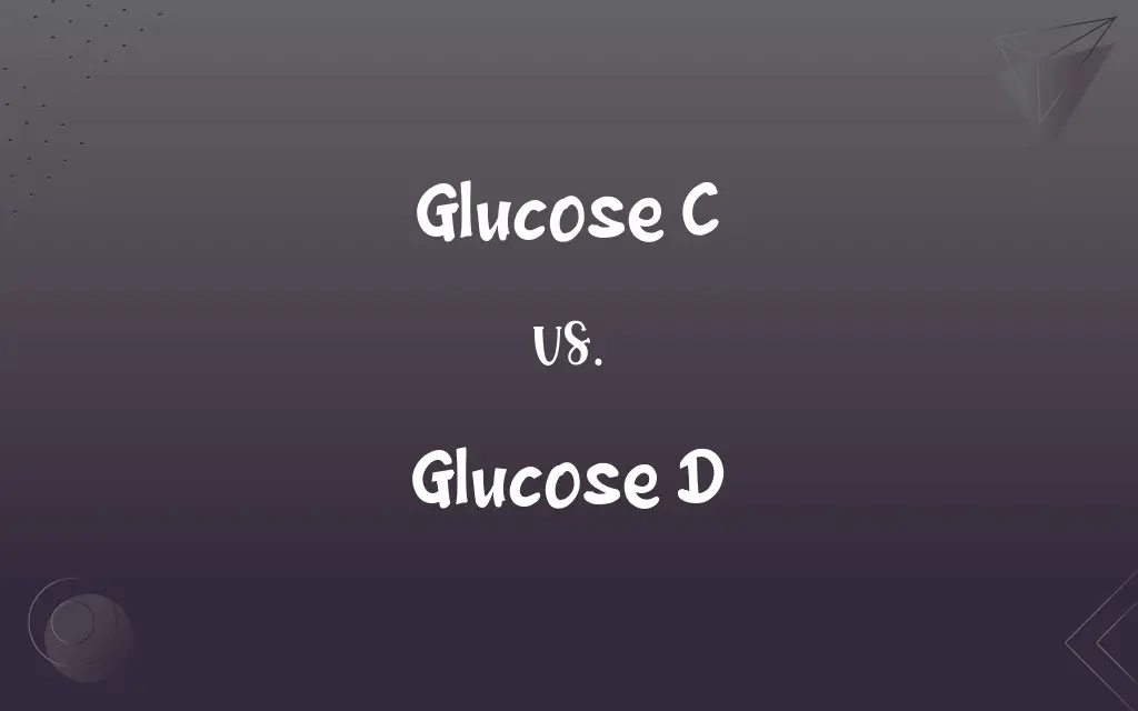 Glucose C vs. Glucose D: What’s the Difference?