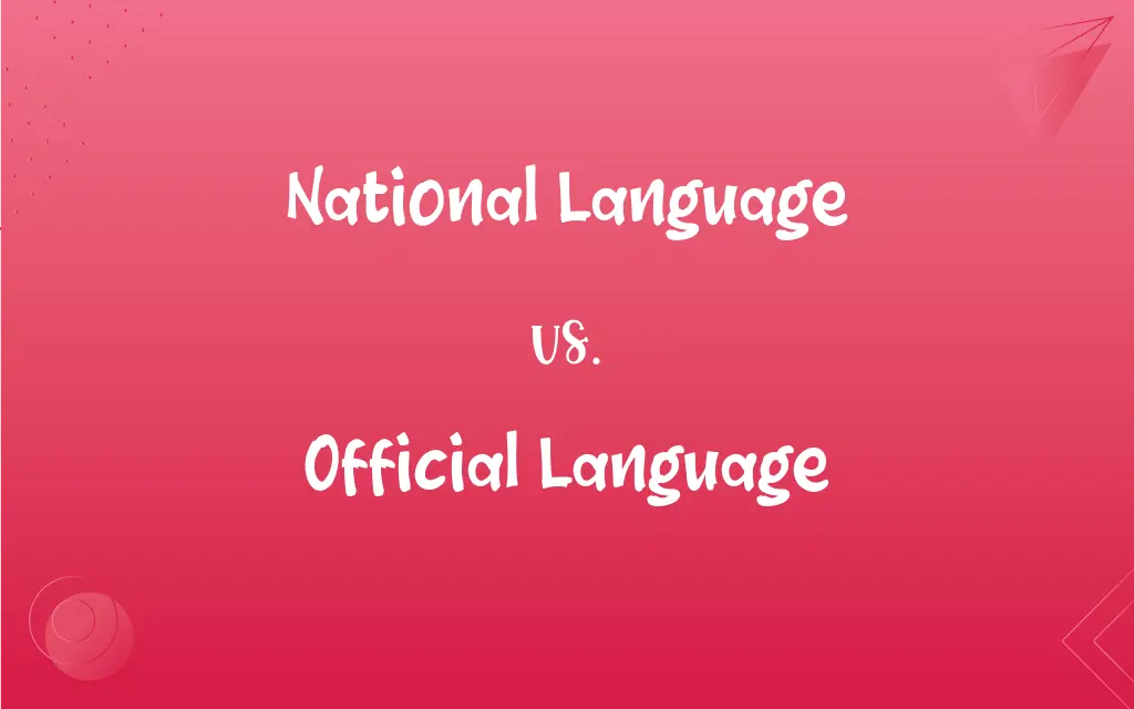 National Language vs. Official Language: What’s the Difference?