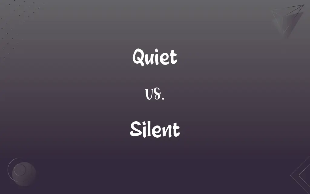 Quiet Vs Silent What s The Difference 