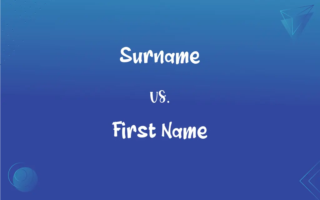 Surname Vs First Name What s The Difference Surname Vs First Name What s The Difference