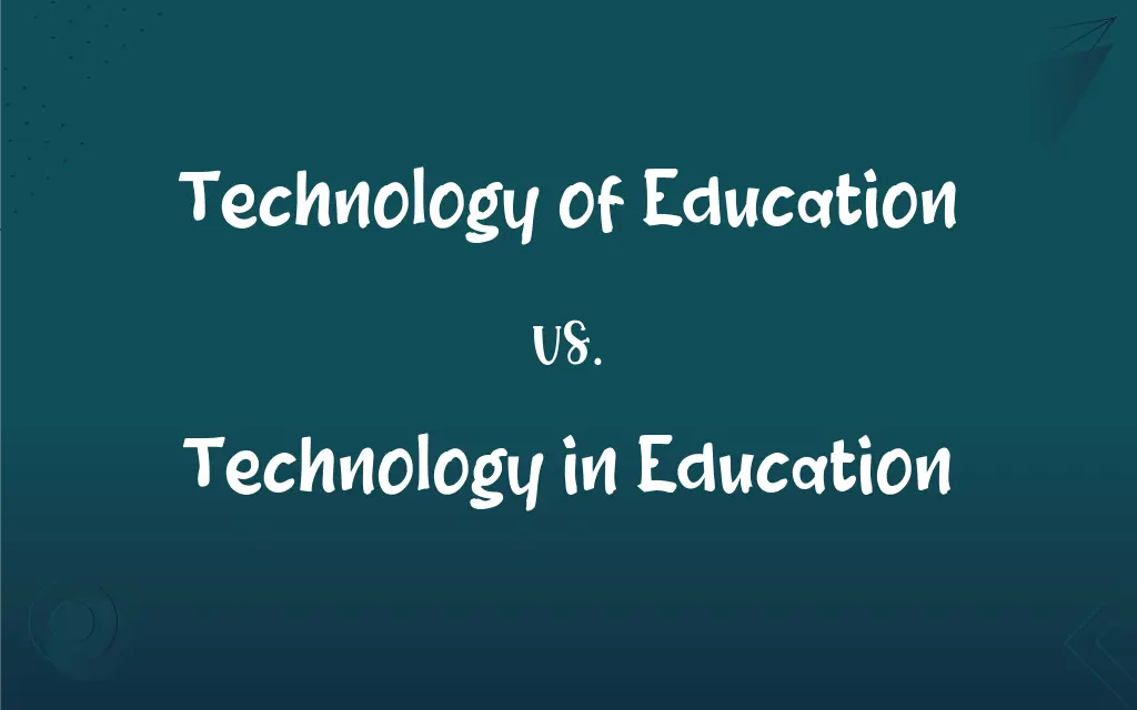 Technology of Education vs. Technology in Education: What’s the Difference?